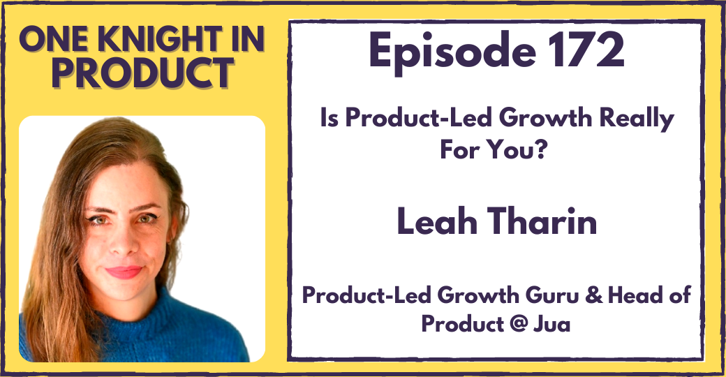 One Knight in Product - Is Product-Led Growth Really For You? (with ...